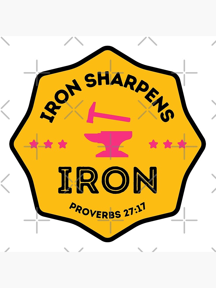 "Iron Sharpens Iron - Bible inspiration from Proverbs 27:17" Poster for ...