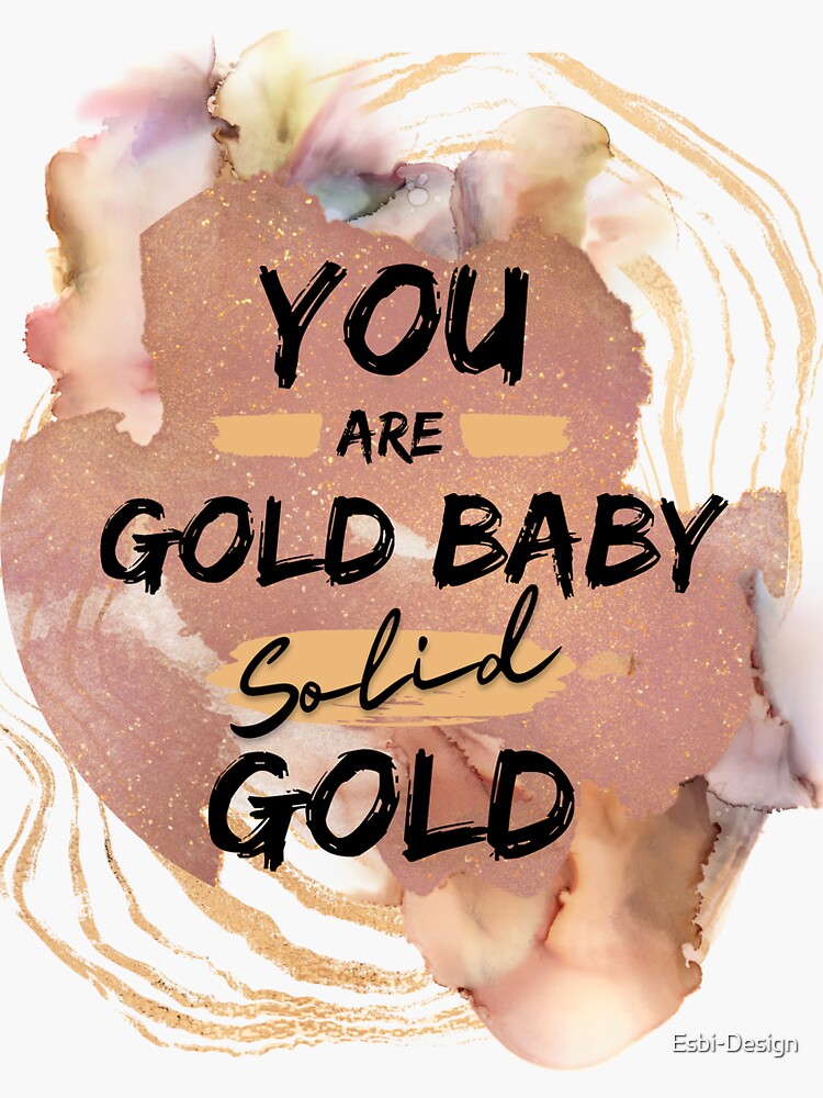 "You are gold!" Sticker for Sale by Esbi-Design | Redbubble