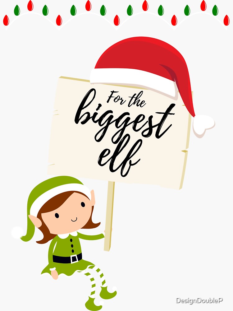 "Merry Christmas to the biggest elf" Sticker for Sale by DesignDoubleP ...