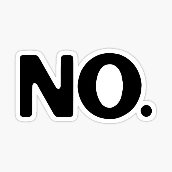 "No - black ink" Sticker for Sale by KitschPieShop | Redbubble