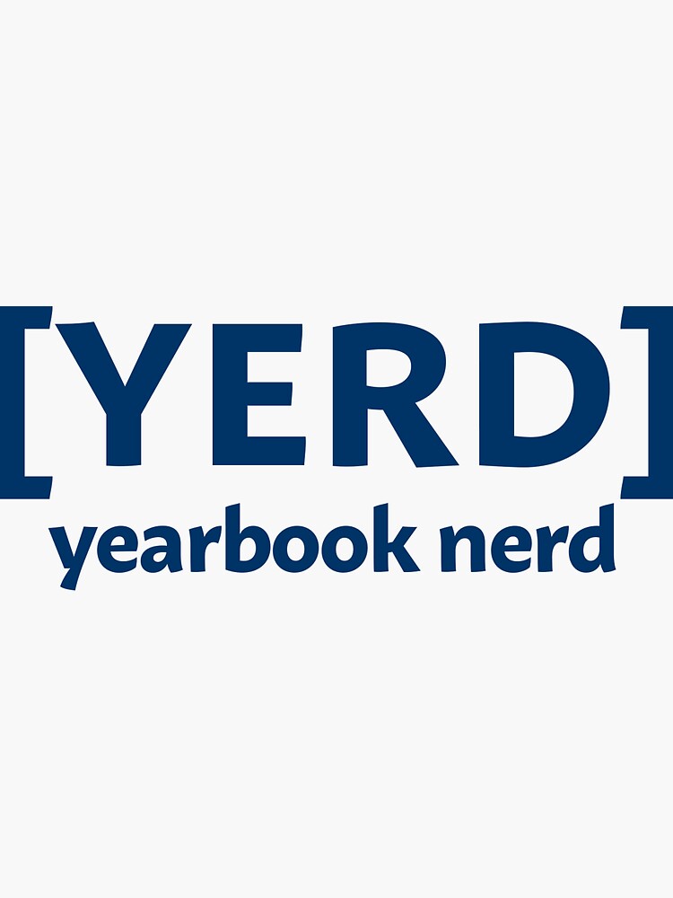 "YERD - Yearbook Nerd" Sticker for Sale by InTrendType | Redbubble