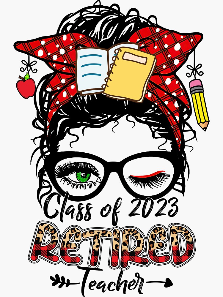 "Class of 23 Retired Teacher 2023 Graduation Gift Retirement" Sticker ...