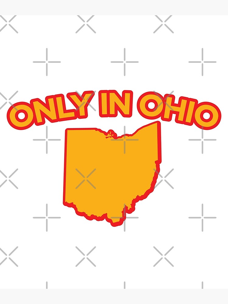 "only in ohio meme" Poster for Sale by LordArt | Redbubble