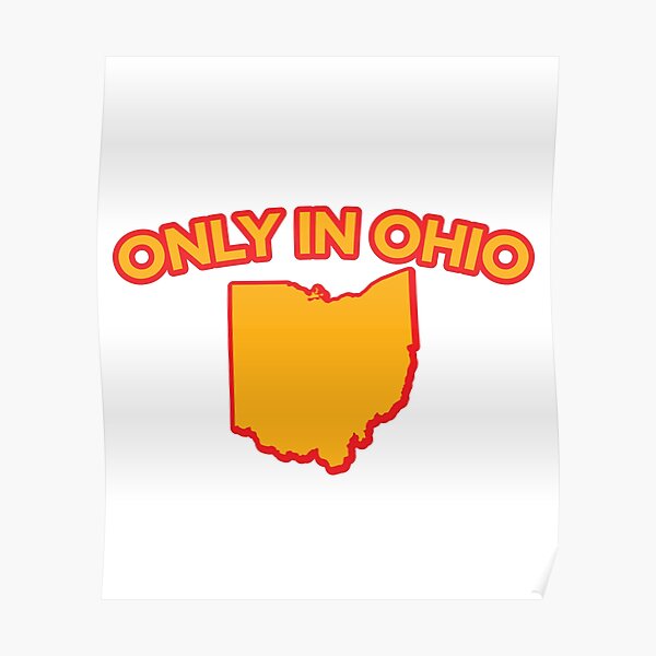 "only in ohio meme" Poster for Sale by LordArt | Redbubble
