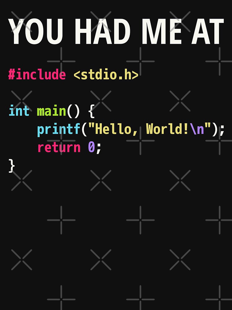 "You Had Me At Hello World - C Programmer in Love Design" T-shirt for ...