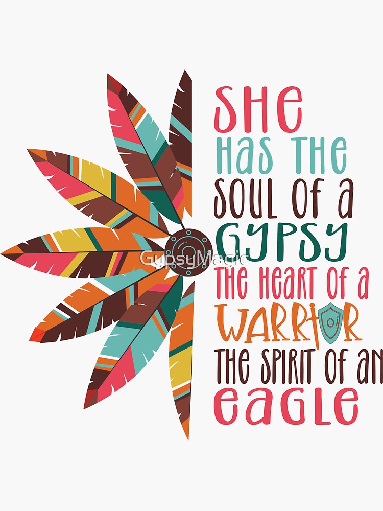 "She Has the Soul of a Gypsy The Heart of a Warrior The Spirit of an ...