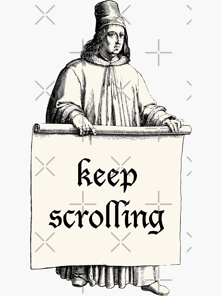 "Renaissance Meme Keep Scrolling Medieval" Sticker for Sale by ...