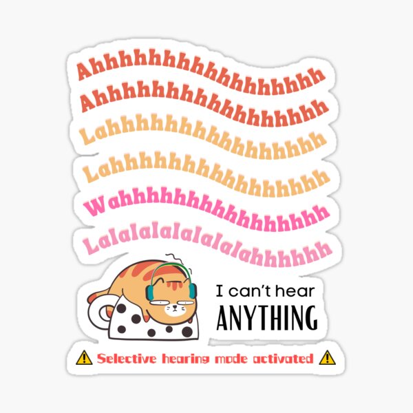 " Selective hearing mode is on" Sticker for Sale by Pop-ichiban | Redbubble