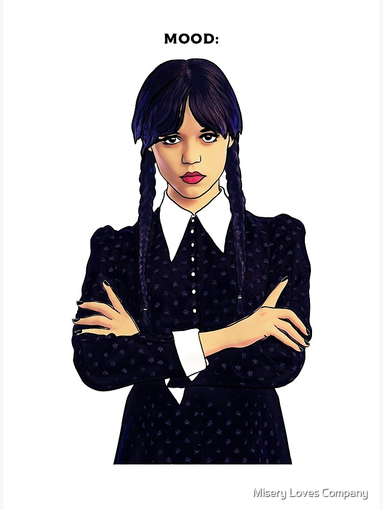 Wednesday Addams Mood Poster For Sale By Katehofstad Redbubble