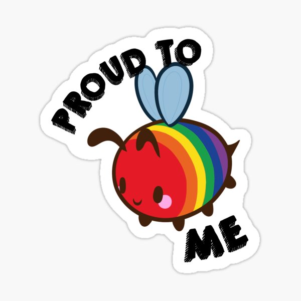 "Proud To Bee Me - Pride Flag" Sticker for Sale by Bunnyash890 | Redbubble