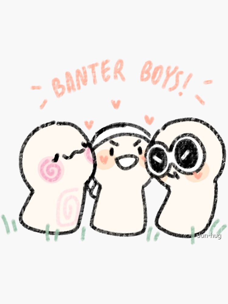 "banter boys!!" Sticker for Sale by Jun-hug | Redbubble