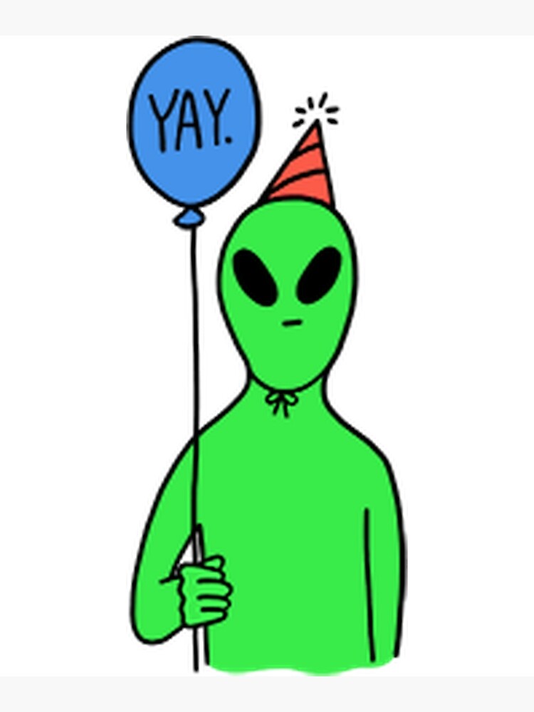"Alien With Yay Balloon Celebration" Poster for Sale by horseford76 ...