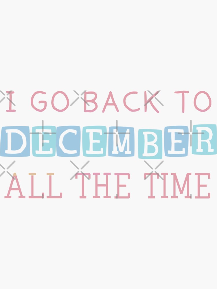 "Back to december_Swiftie" Sticker for Sale by Infinirish | Redbubble