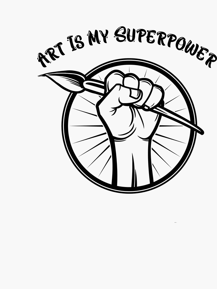 "Art Is My Superpower - Drawing Funny Art Teacher Artists" Sticker for ...