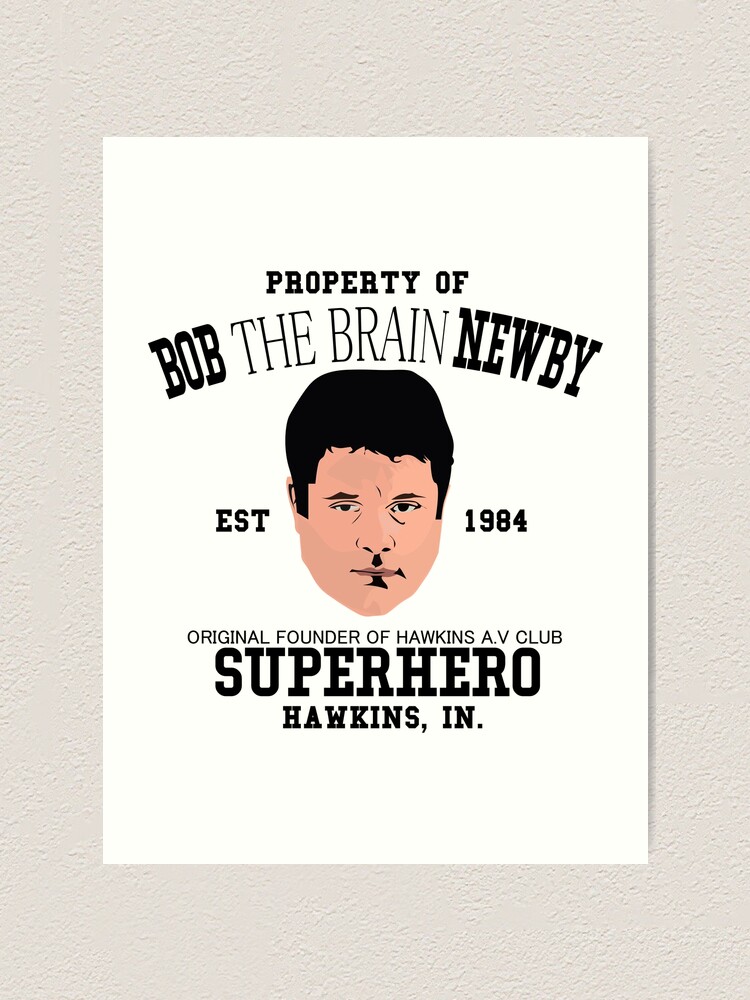 "Stranger things 2 - Bob The Brain Newby - Super hero" Art Print for ...