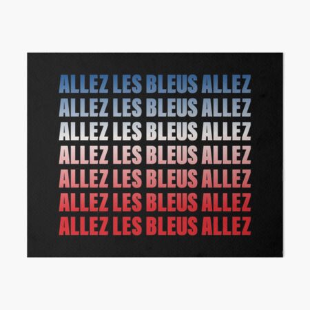 "Ramenez la coupe à la maison, Allez les bleus, allez - France World ...