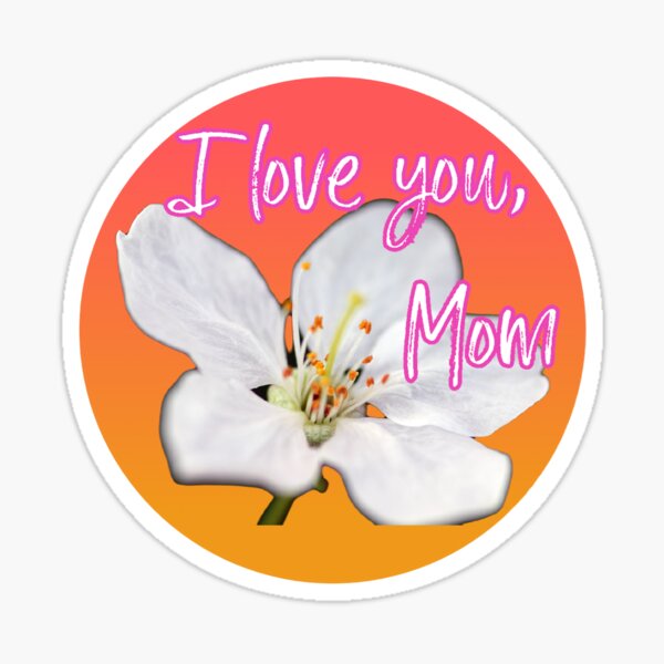 "I love you, Mom" Sticker for Sale by creangat | Redbubble