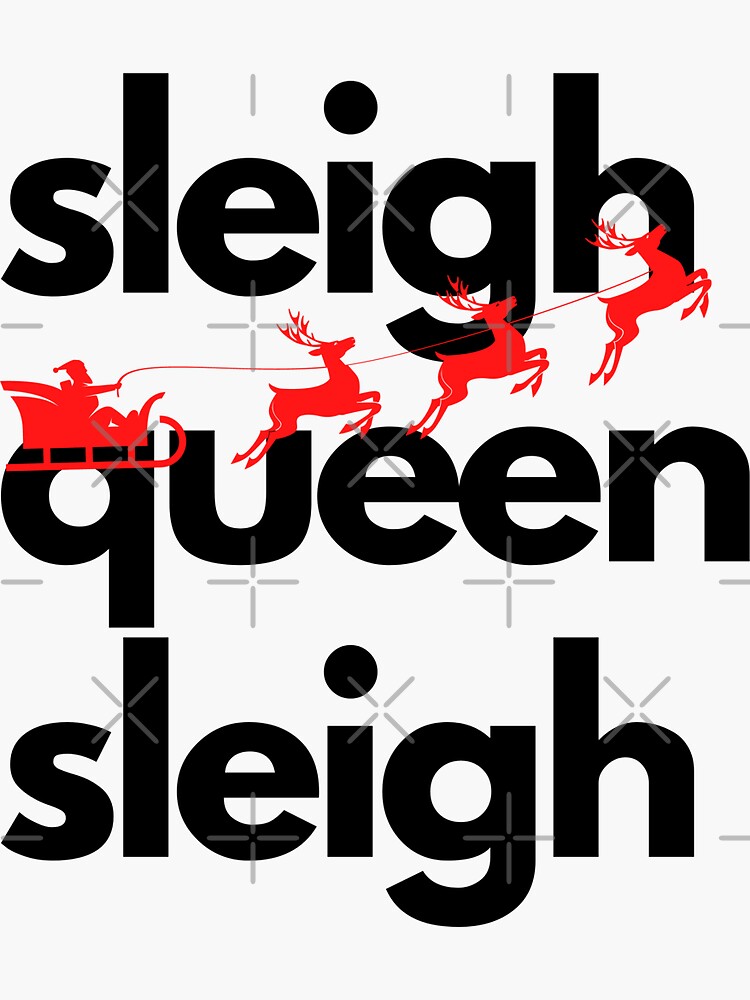 "SLEIGH QUEEN SLEIGH" Sticker for Sale by FreshDaily | Redbubble