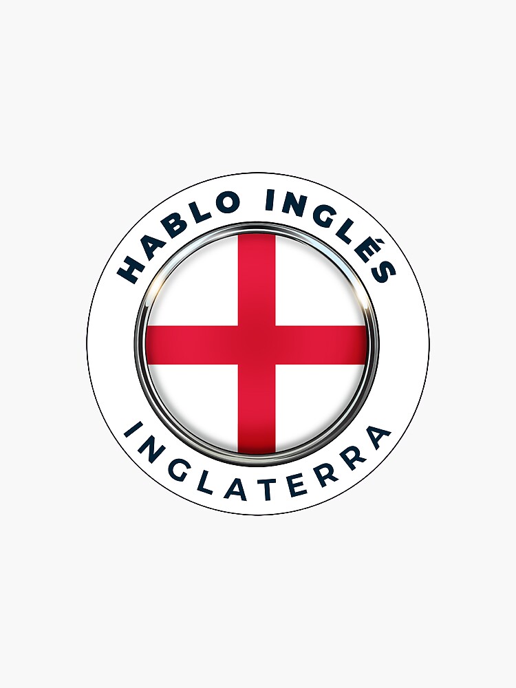 "Hablo Inglés | Inglaterra" Sticker for Sale by LinguaPampa | Redbubble