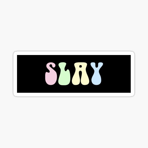 "Slay" Sticker for Sale by Marker7 | Redbubble