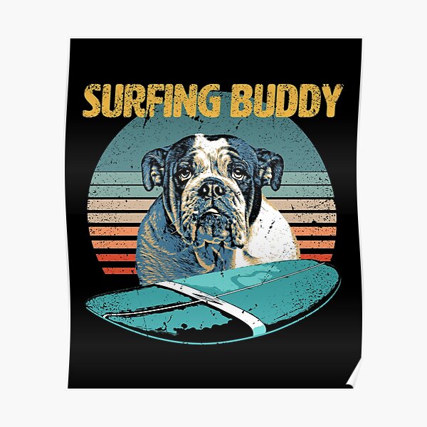 "Surfing Buddy - Funny & Cute English Bulldog" Poster for Sale by ...