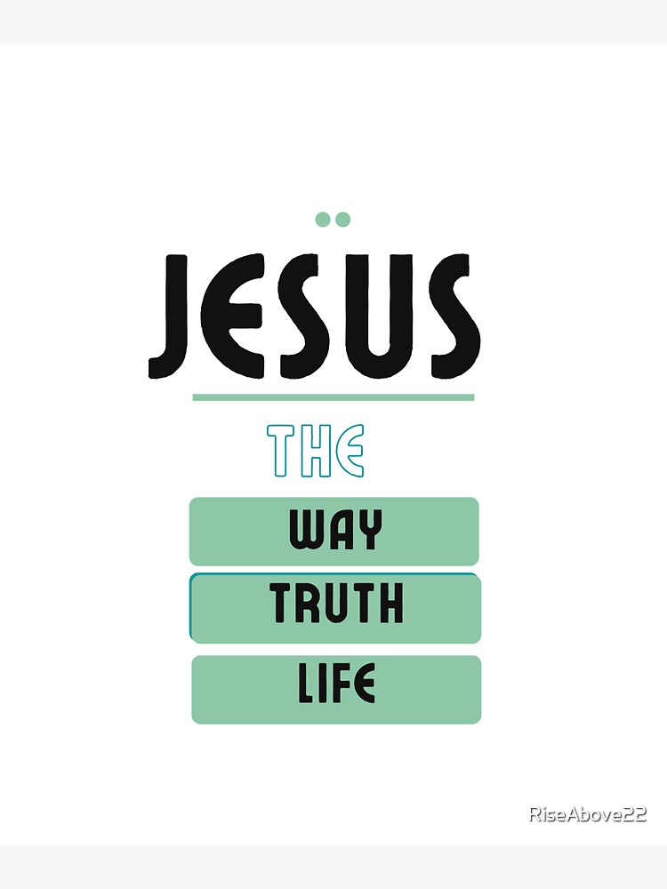 "Jesus the way truth life" Sticker for Sale by RiseAbove22 | Redbubble