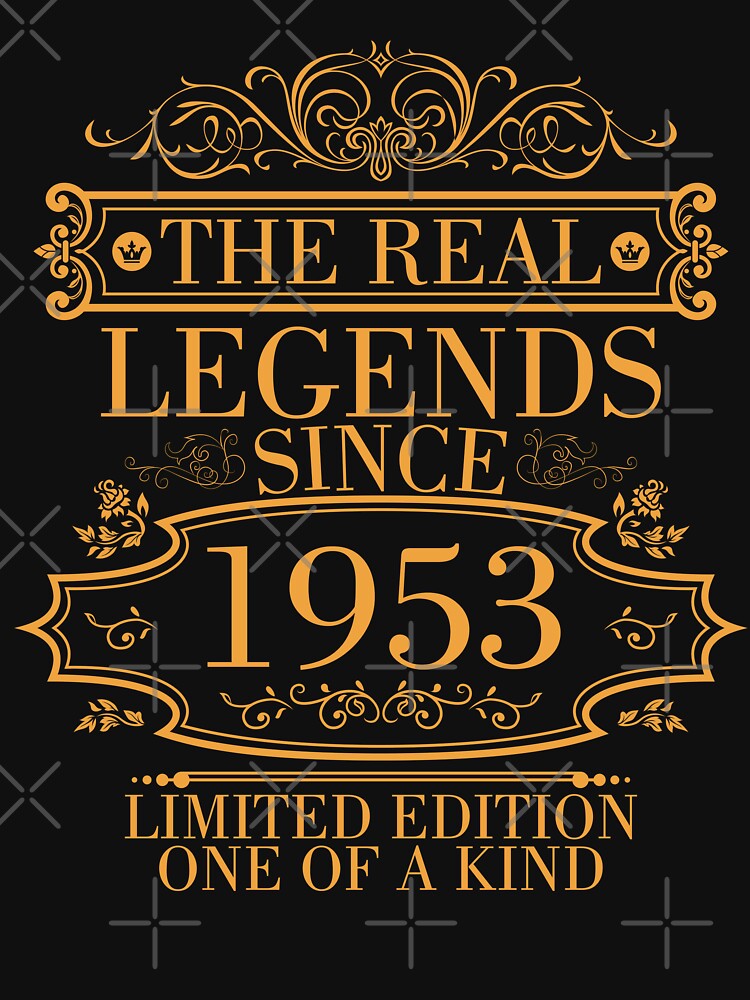 "The Real Legend Since 1953-Birthday gift idea-2023" T-shirt for Sale by Creative-teez ...
