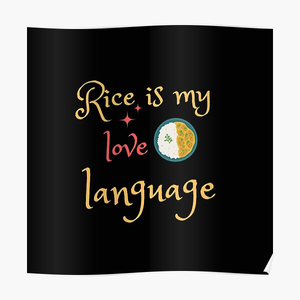 " Rice is my love language" Poster for Sale by CastleHub | Redbubble