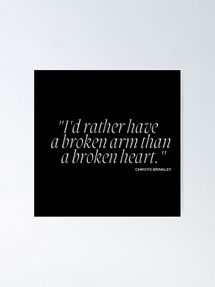 Póster «Prefiero tener un brazo roto que un corazón roto. CHRISTIE ...
