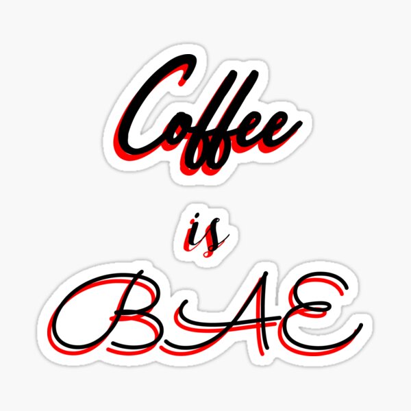 "Coffee is BAE" Sticker for Sale by Neel1811755 | Redbubble