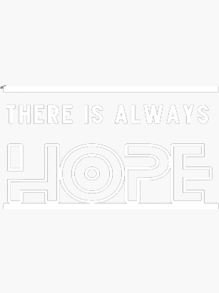 "There is always hope t shirt design" Sticker for Sale by dsdesign92 ...