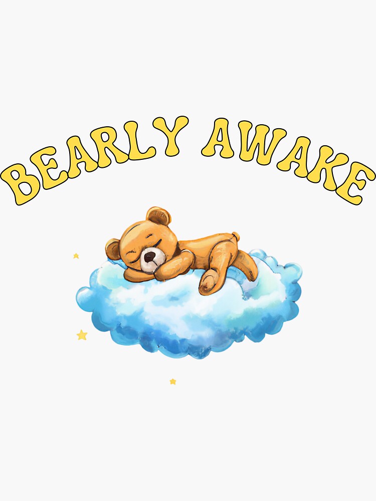 "Bearly Awake Sleeping Teddy Bear" Sticker for Sale by to-esu | Redbubble