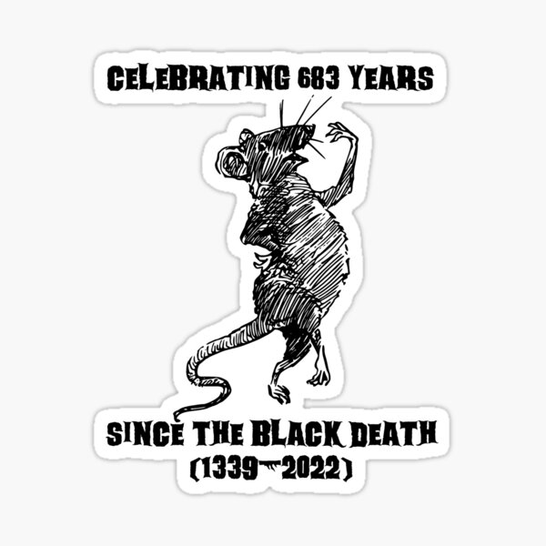 "Celebrating 683 years since the Black Death 1339-2022 (black)" Sticker ...