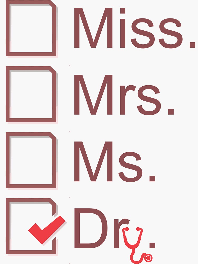 "Miss Mrs Ms Dr Checklist Doctor meme" Sticker for Sale by LilaDiams ...