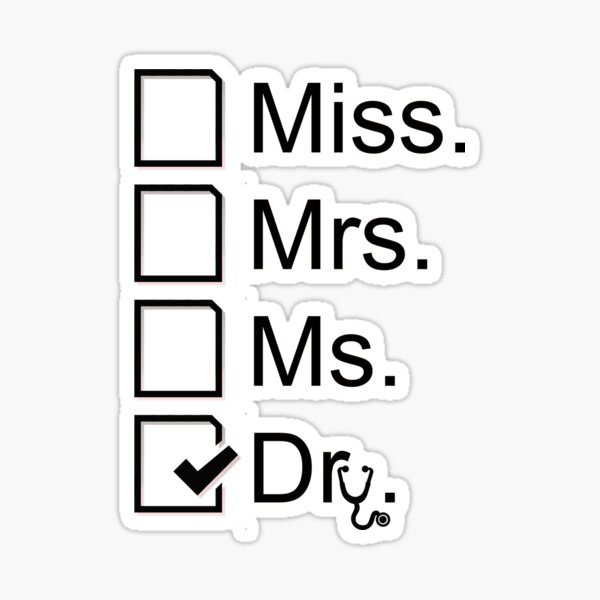 " Miss Mrs Ms Dr Checklist Doctor meme" Sticker for Sale by LilaDiams ...