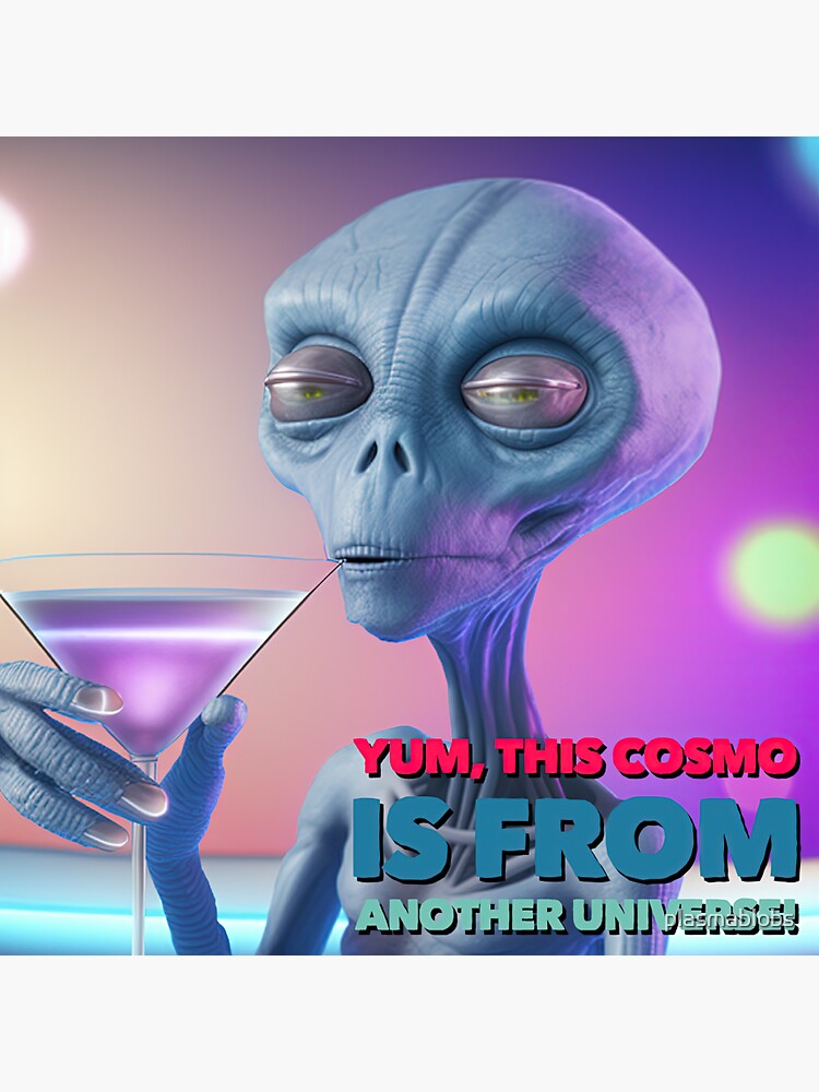 "Alien likes Cosmo universally good Cosmopolitan cocktail pink martini ...