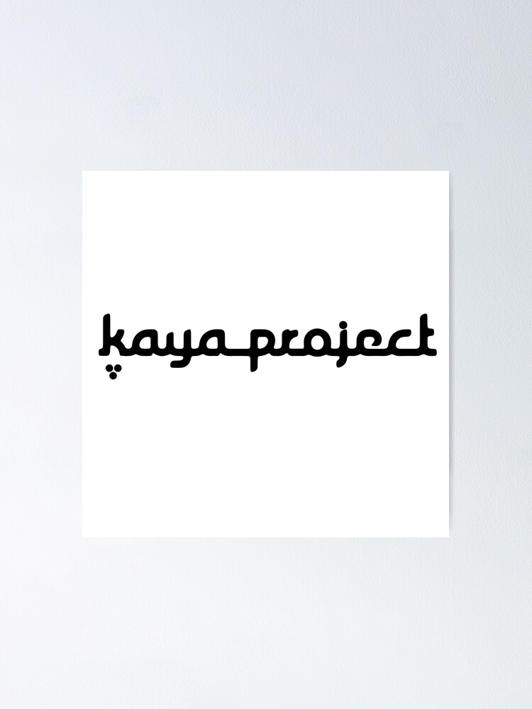 "Kaya Project Logo" Poster for Sale by Unfairsneaker | Redbubble