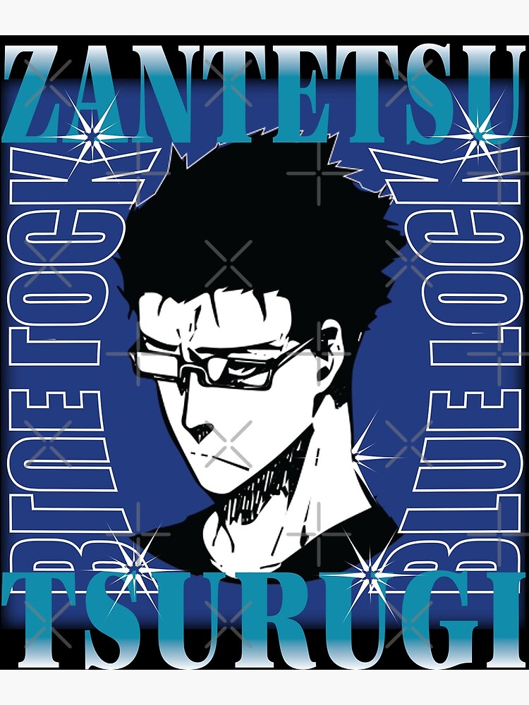 "ZANTETSU TSURUGI - TEAM A - Blue Lock Anime Blue Lock Manga Anime ...