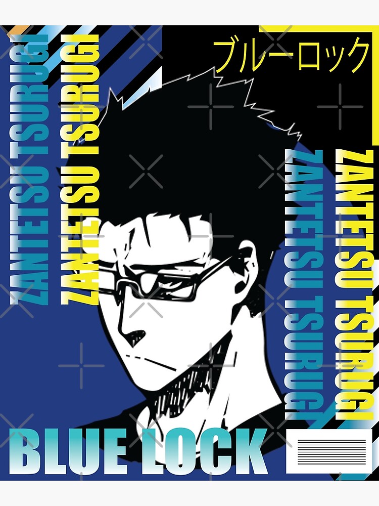 "ZANTETSU TSURUGI - TEAM A - Blue Lock Anime Blue Lock Manga Anime ...