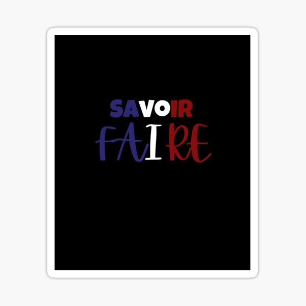 "Savoir Faire" Sticker for Sale by seriyusink69 | Redbubble