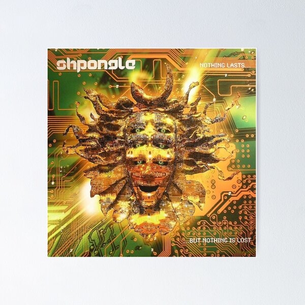 "Shpongle Nothing lasts...but nothing is lost Design" Poster for Sale ...