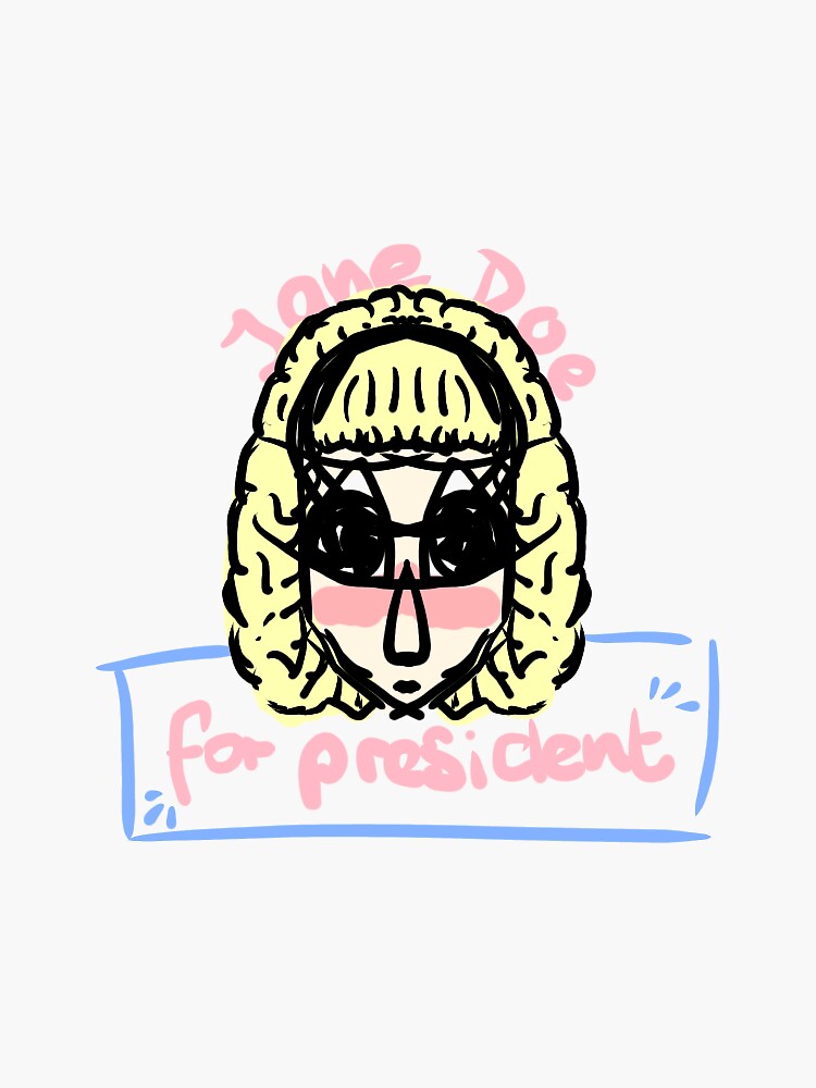 "Jane Doe for president" Sticker for Sale by fangurlemmy | Redbubble