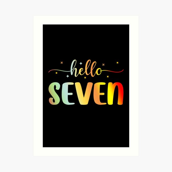 "Hello Seven | Seven Year Old | 7th Birthday Girl" Art Print for Sale ...