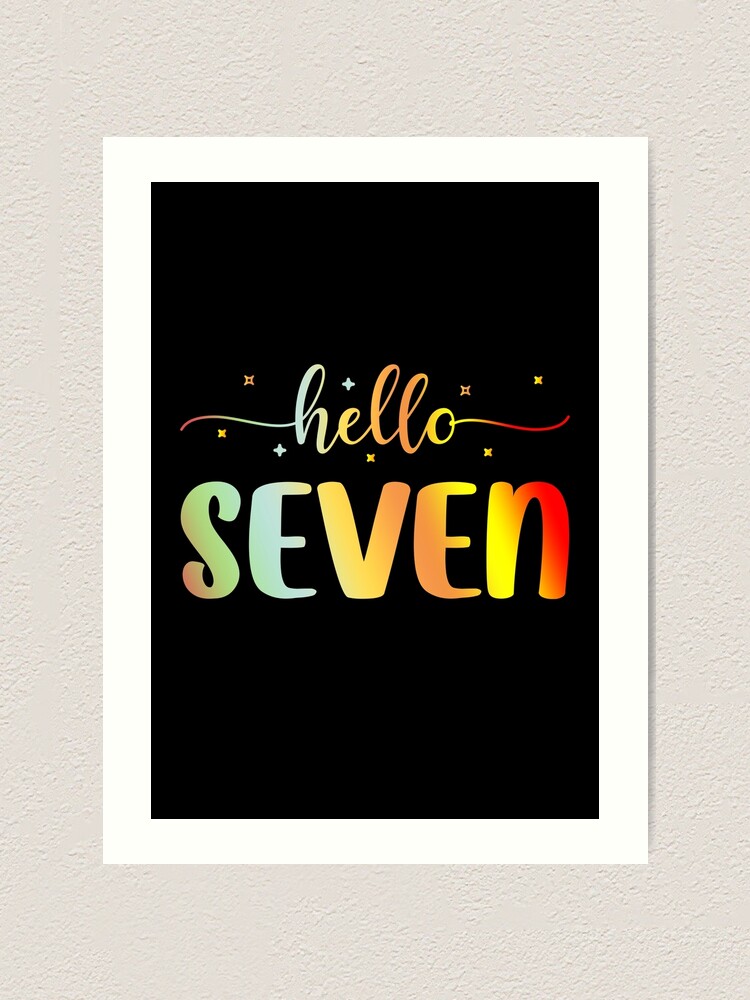 "Hello Seven | Seven Year Old | 7th Birthday Girl" Art Print for Sale ...