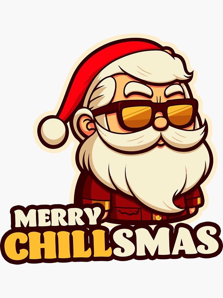 "Merry Chillsmas || Funny Chill Santa Character" Sticker for Sale by ...