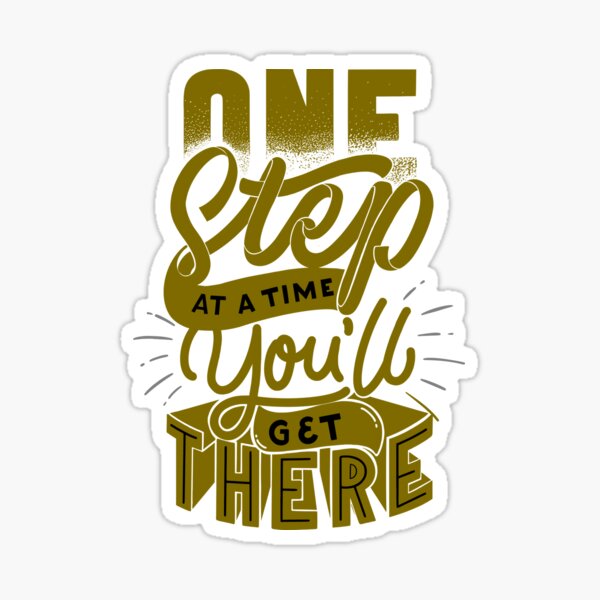 "One Step At A Time" Sticker for Sale by ChenryConcepts | Redbubble