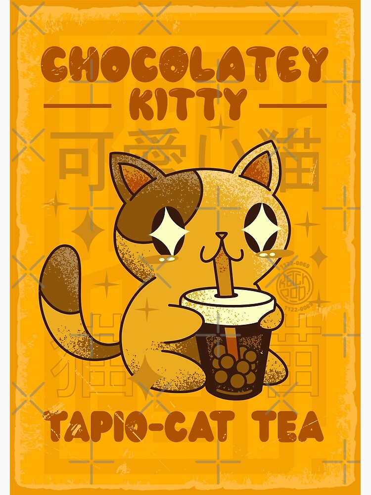 "Chocolatey-Kitty Tapiocat-Tea (Pun) 1122-0069" Poster for Sale by ...