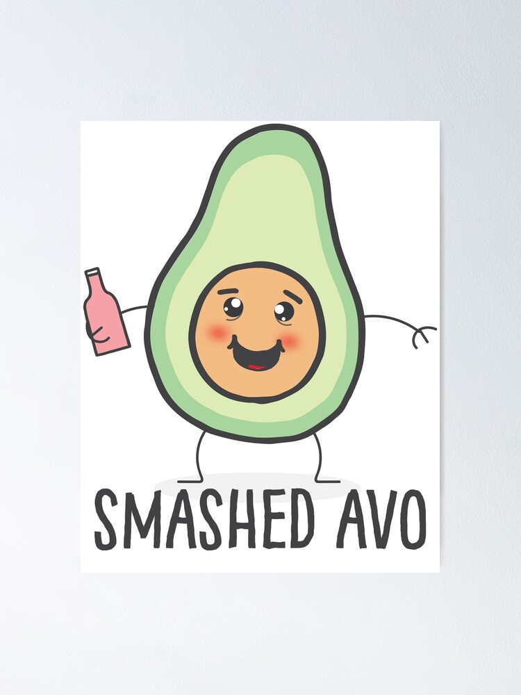 "Smashed Avo" Poster by my-sanity | Redbubble