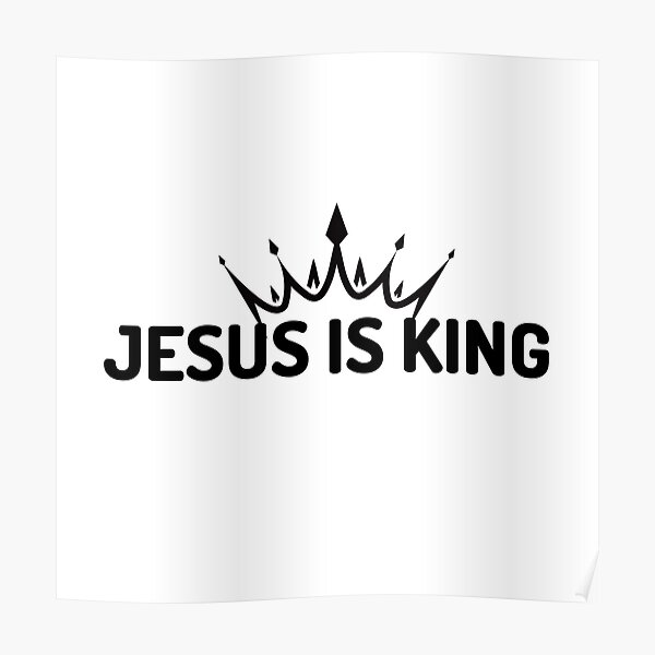 "Jesus is King crown design" Poster for Sale by ChristianLife | Redbubble