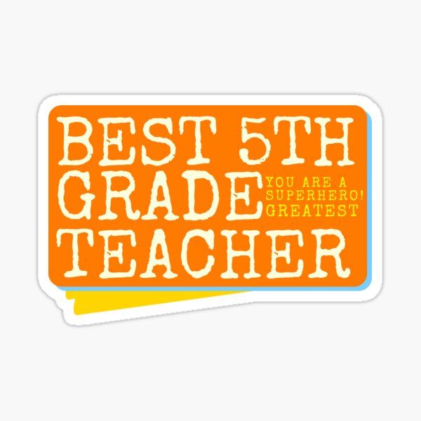 "5th Grade Teacher Appreciation" Sticker for Sale by superteachers ...